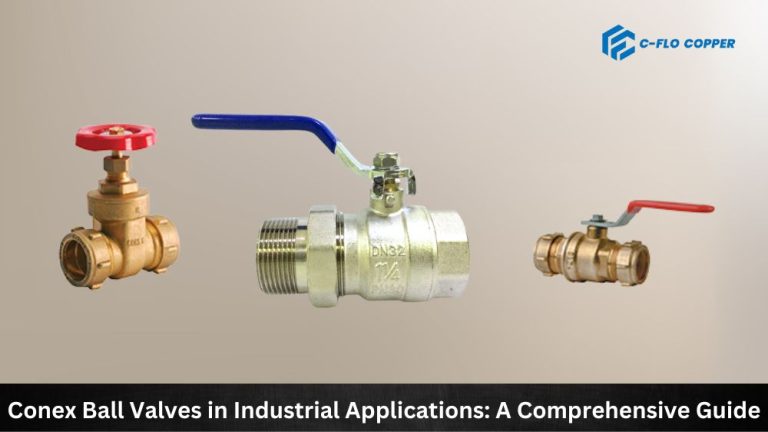 Conex Ball Valves in Industrial Applications: A Comprehensive Guide